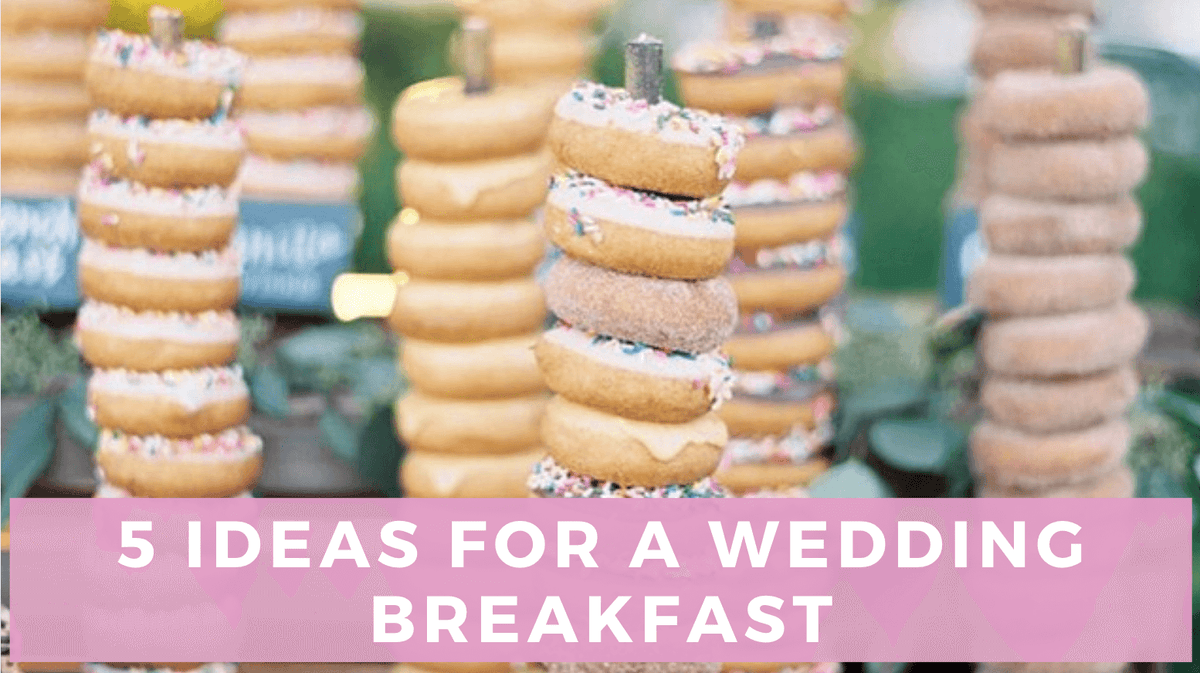 What Is a Wedding Breakfast? [+ How to Do It Right] | BB & Bella ...