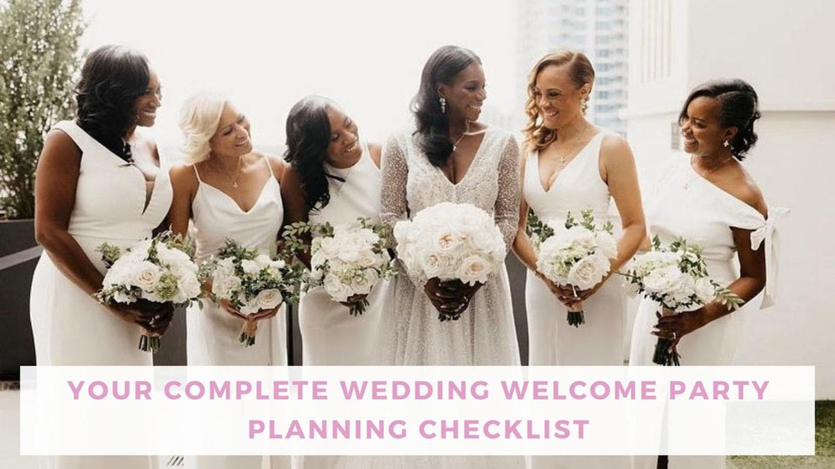 Your Complete Wedding Welcome Party Planning Checklist & Bella Bridesmaids